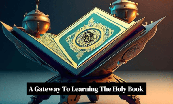 A Gateway To Learning The Holy Book